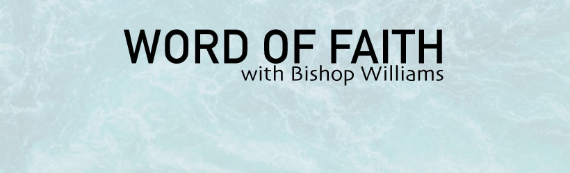 Word Of Faith Broadcast – Praise 107.9